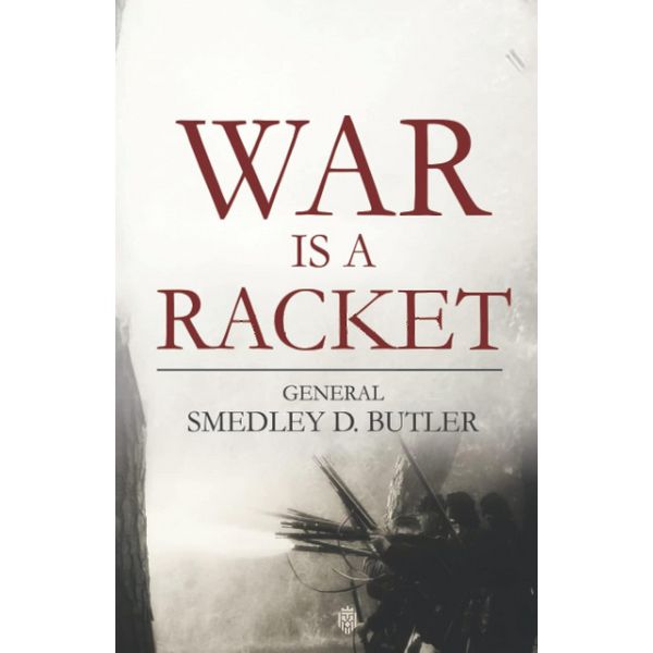 War is a Racket – VolumesOfValue